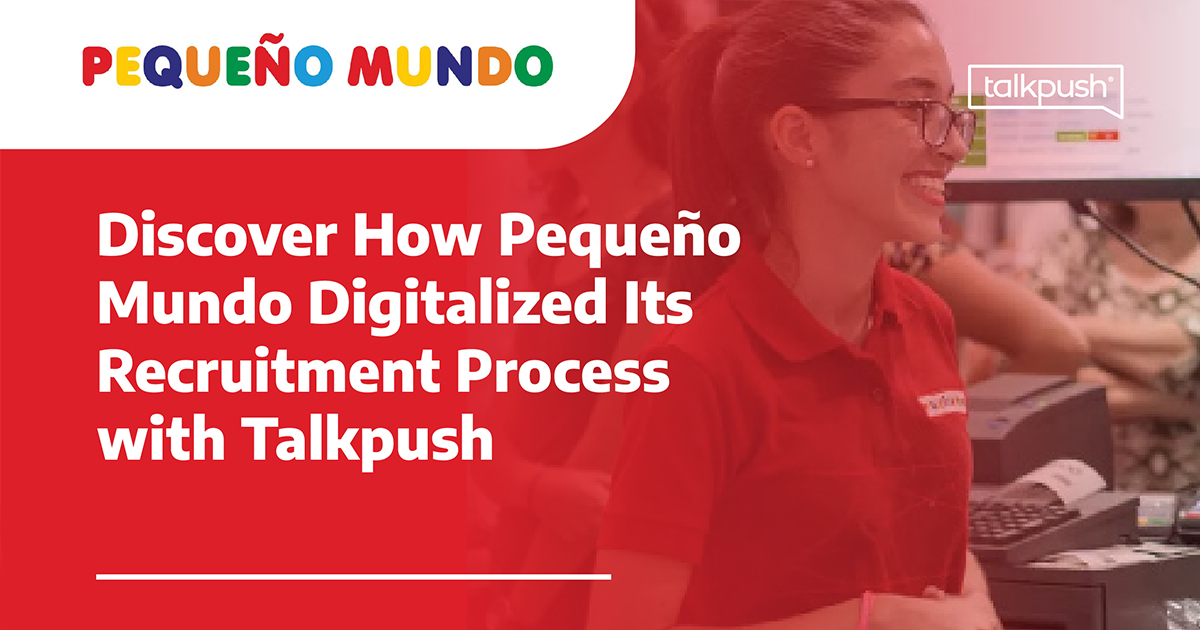 Discover how Pequeño Mundo digitalized its recruitment process with Talkpush