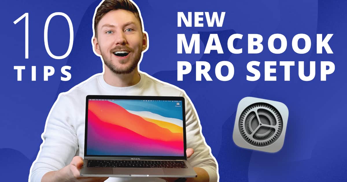 10 Tips For Setting Up Your New MacBook Pro [Video] | AQ.ie