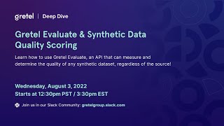 Deep Dive: Gretel Evaluate & Synthetic Data Quality Scoring - Video