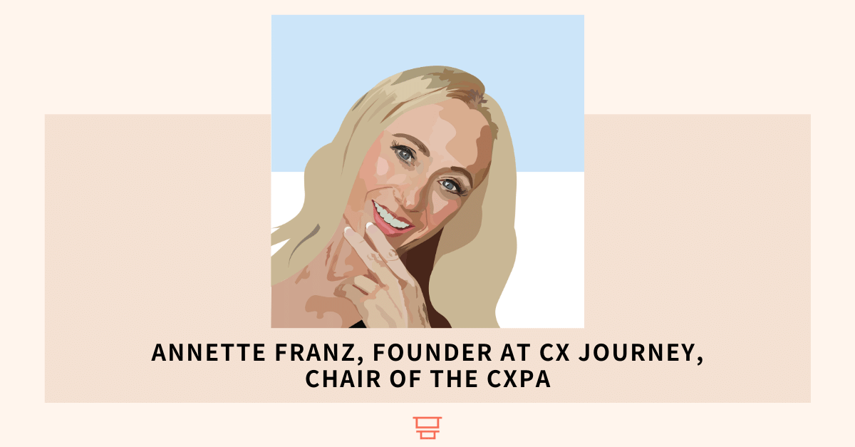 [Podcast] Annette Franz, Founder at CX Journey, Chair of the CXPA