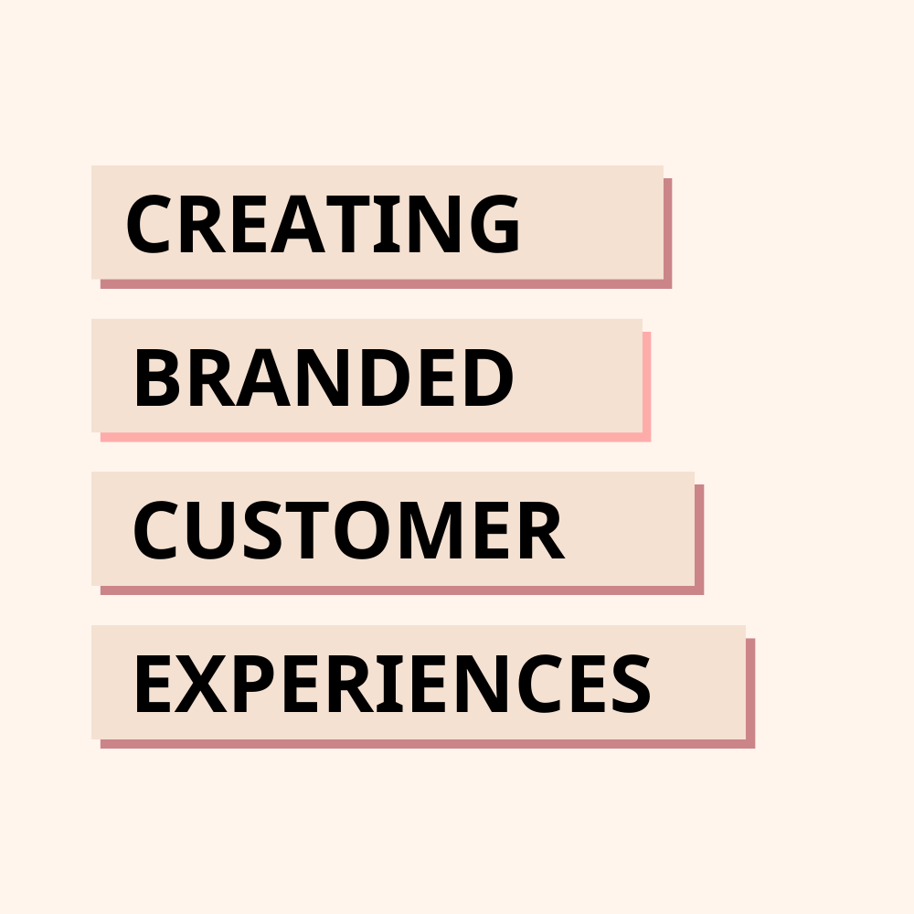 Creating branded customer experiences