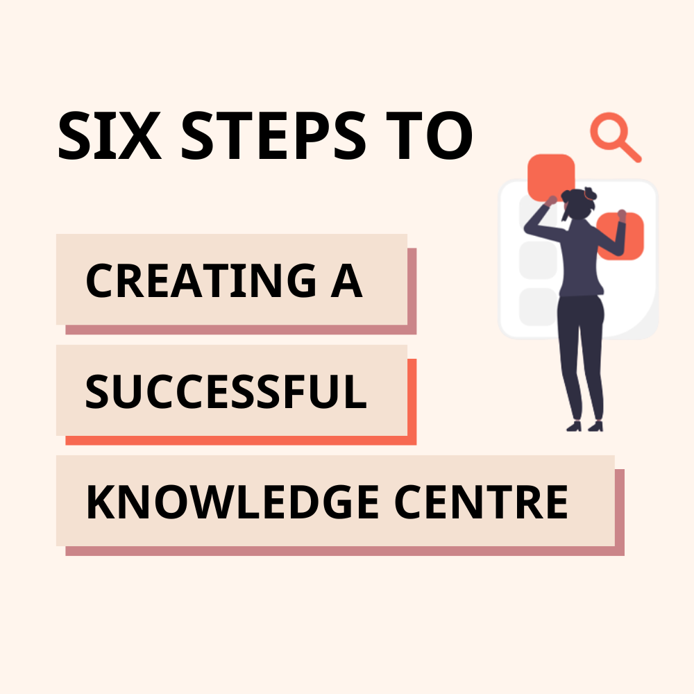 6 steps to create a successful knowledge centre