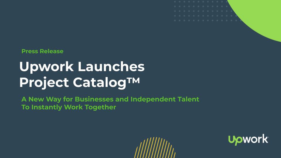 Upwork Launches Project Catalog™, A New Way for Businesses and ...