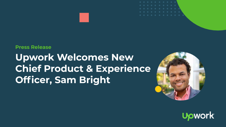 Upwork Welcomes New Chief Product & Experience Officer, Sam Bright | Upwork