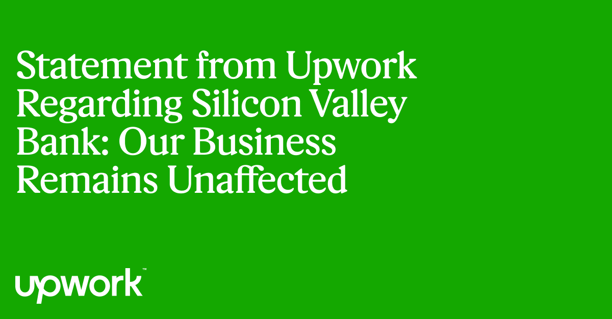 Statement from Upwork Regarding Silicon Valley Bank: Our Business Remains Unaffected | Upwork