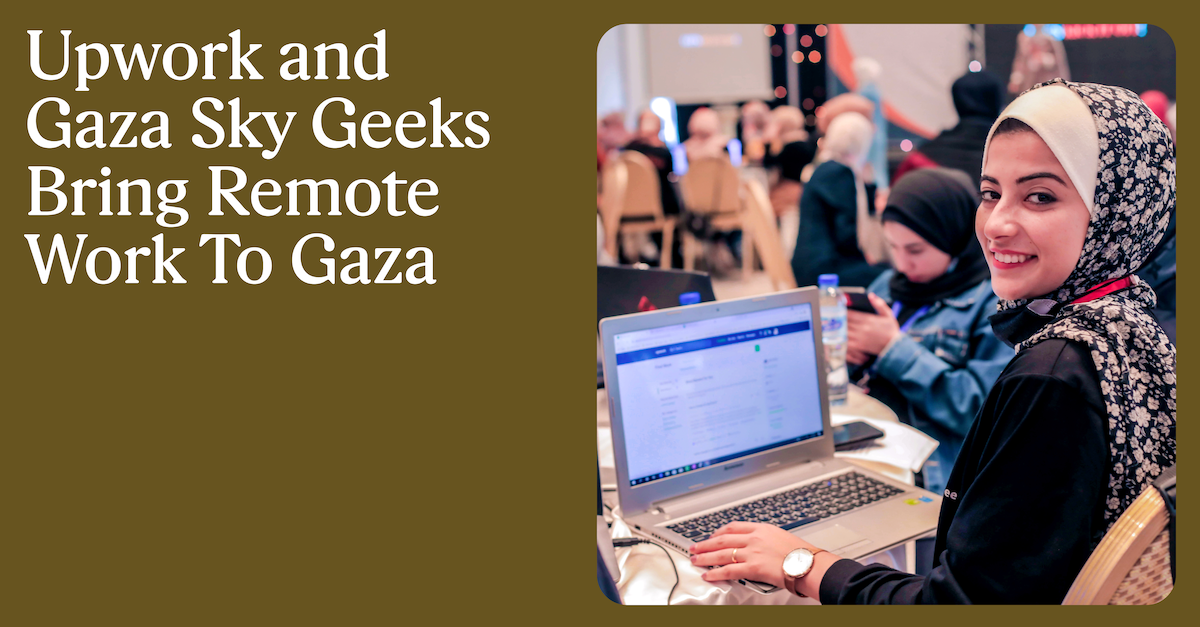 Upwork and Gaza Sky Geeks Bring Remote Work To Gaza | Upwork