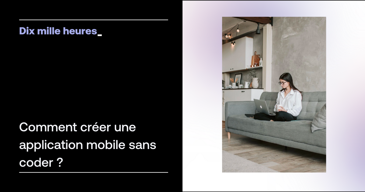 5 Outils nocode pour créer votre application mobile sans coder