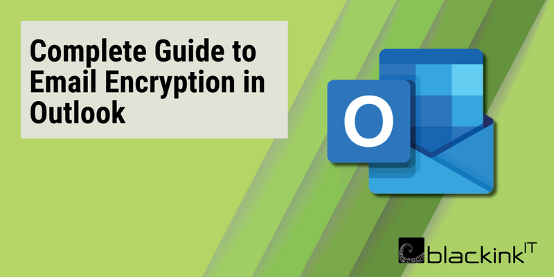 Complete Guide to Email Encryption in Outlook (Microsoft 365)