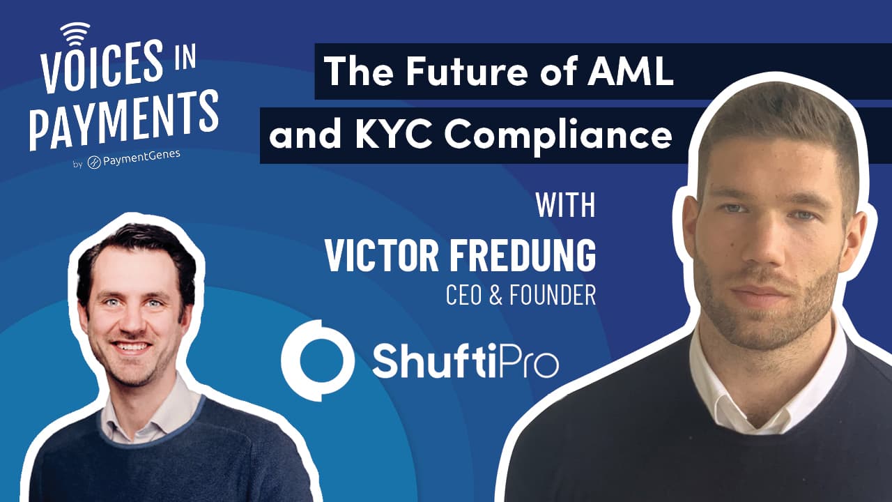 The Future of AML and KYC Compliance with Victor Fredung from Shufti Pro | PaymentGenes