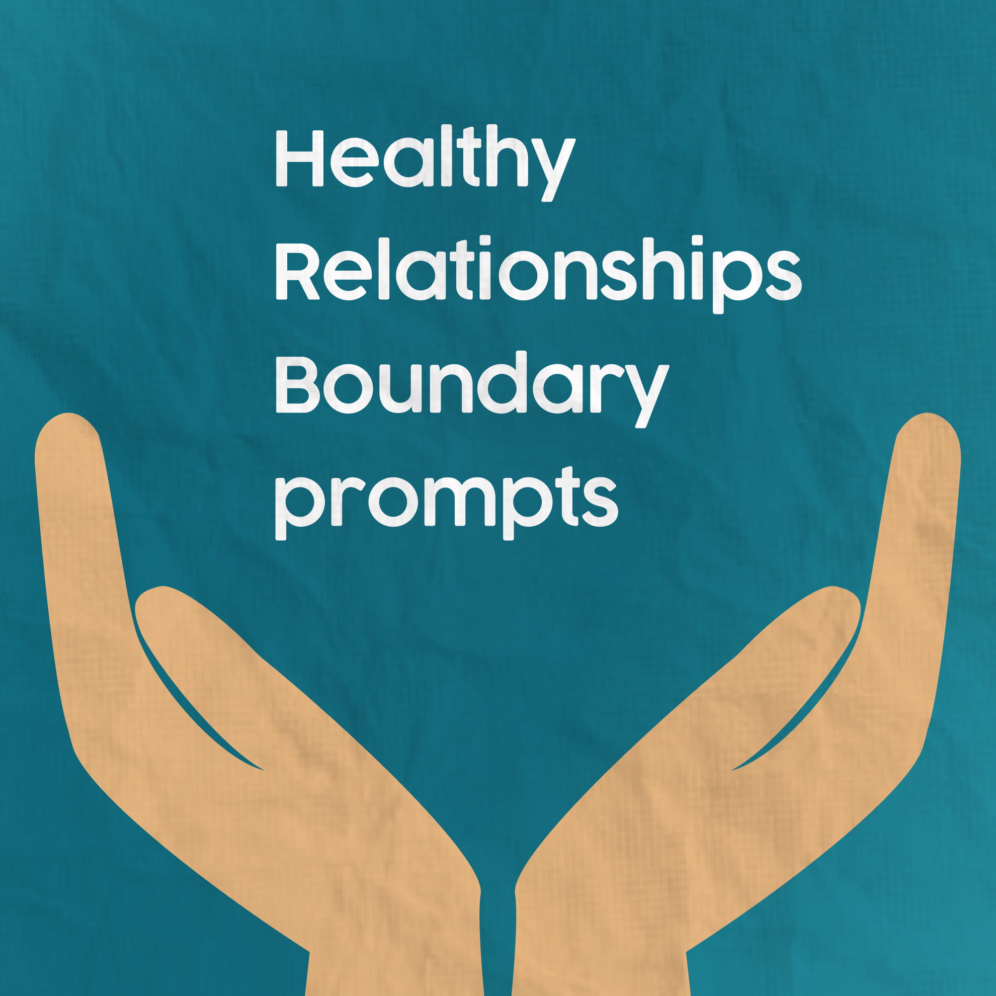 Healthy Relationships Boundary Prompts