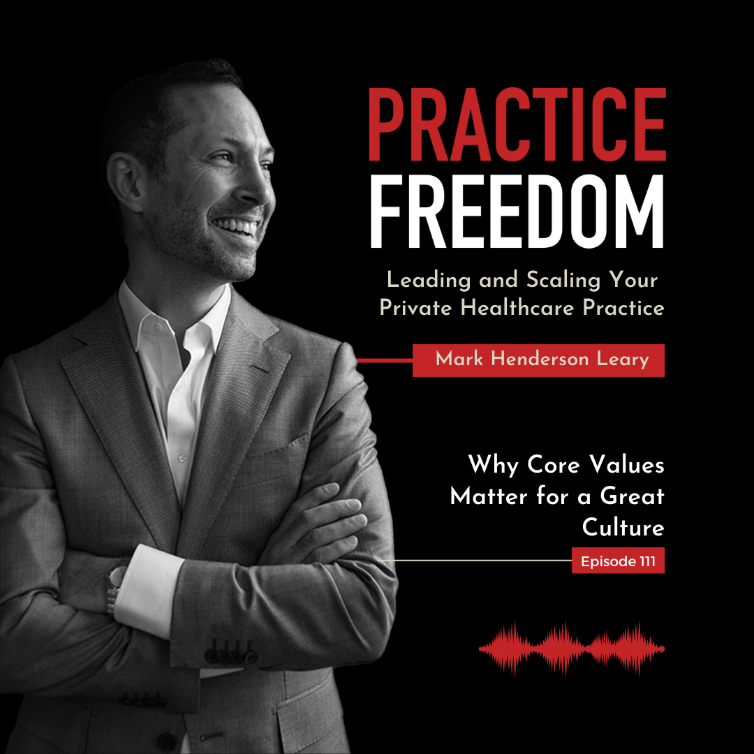 111: Why Core Values Matter for a Great Culture on Practice Freedom