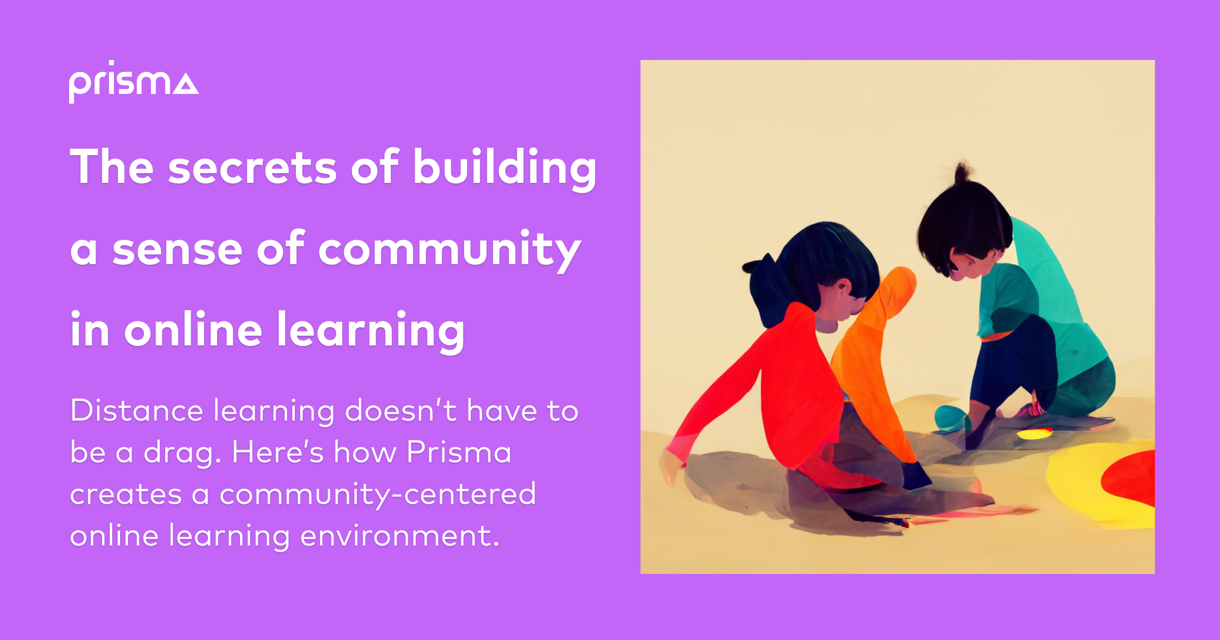 Building Community in Online Learning: Our Secrets