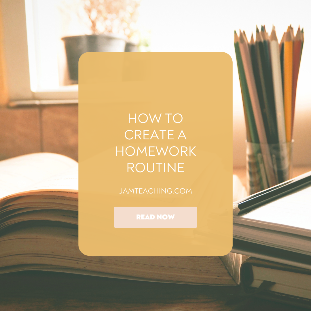 How to Create a Homework Routine | JAM Teaching and Consulting