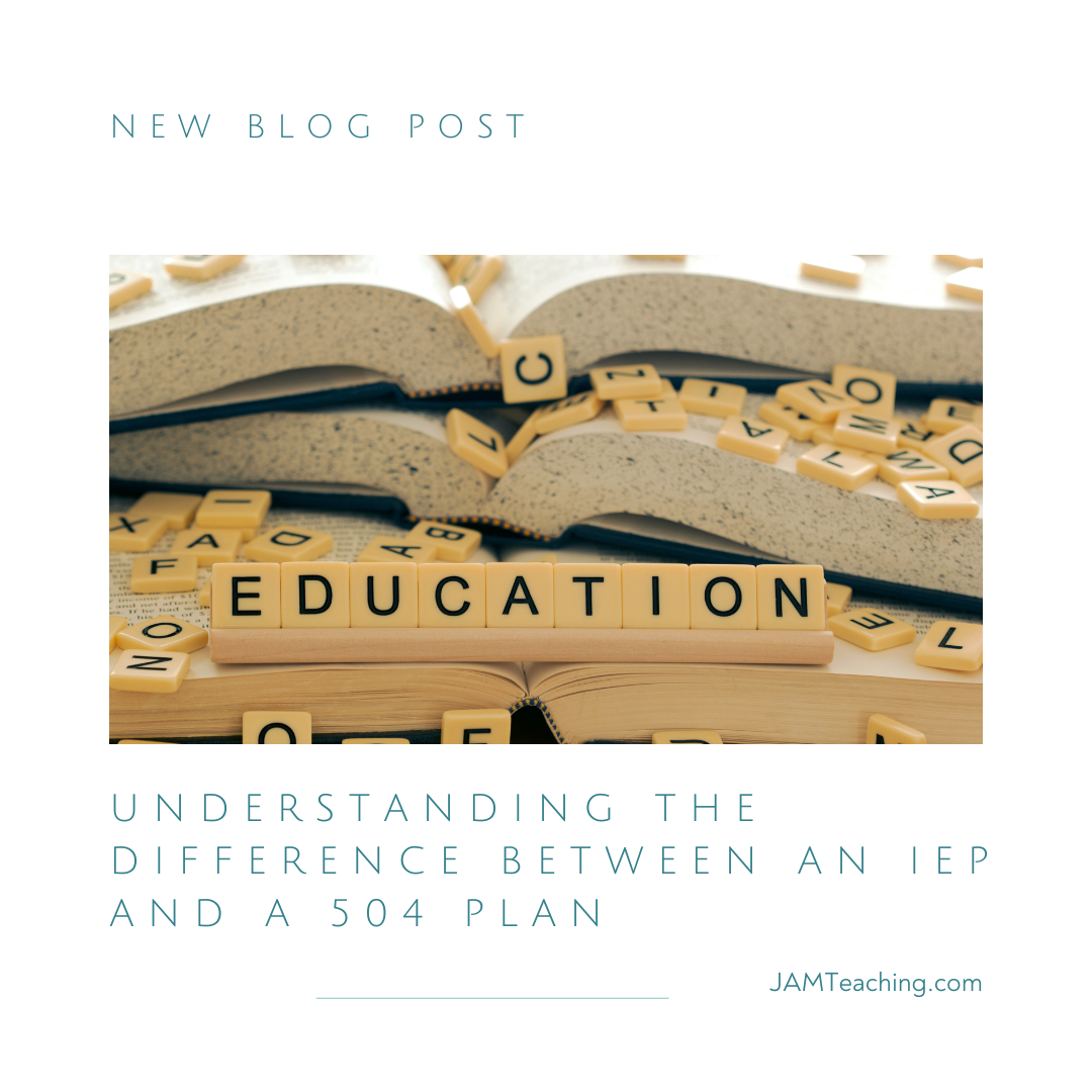 Understanding the Difference Between an IEP and a 504 Plan I JAM ...