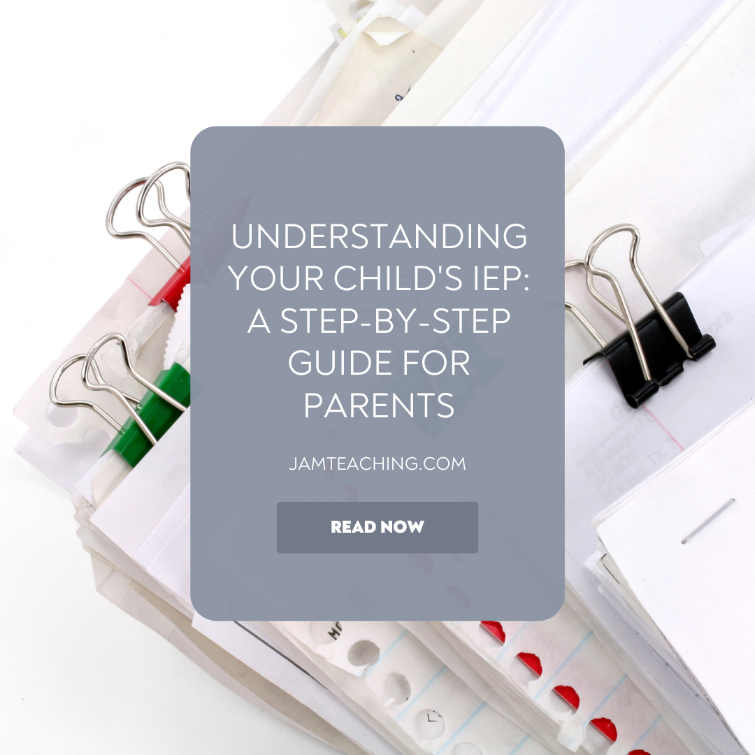 Understanding Your Child's IEP: A Step-by-Step Guide for Parents I JAM ...