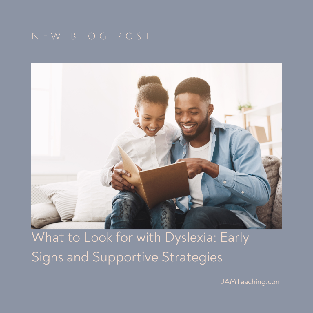 What to Look for with Dyslexia: Early Signs and Supportive Strategies