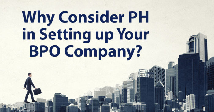Why Consider PH for your BPO Company?