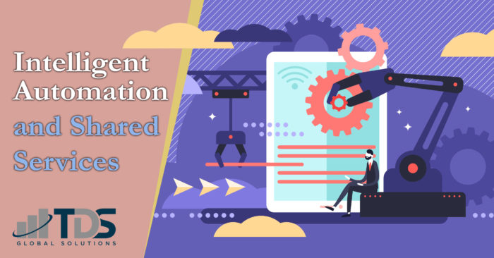 Intelligent Automation and Shared Services