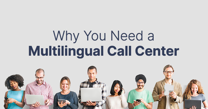 Why You Need a Multilingual Call Center (and How to Get One) | TDSGS