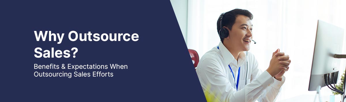 Why Outsource Sales? Benefits & Expectations When Outsourcing | TDSGS