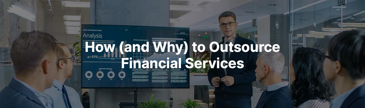 How to Outsource Financial Services: A Guide | TDSGS