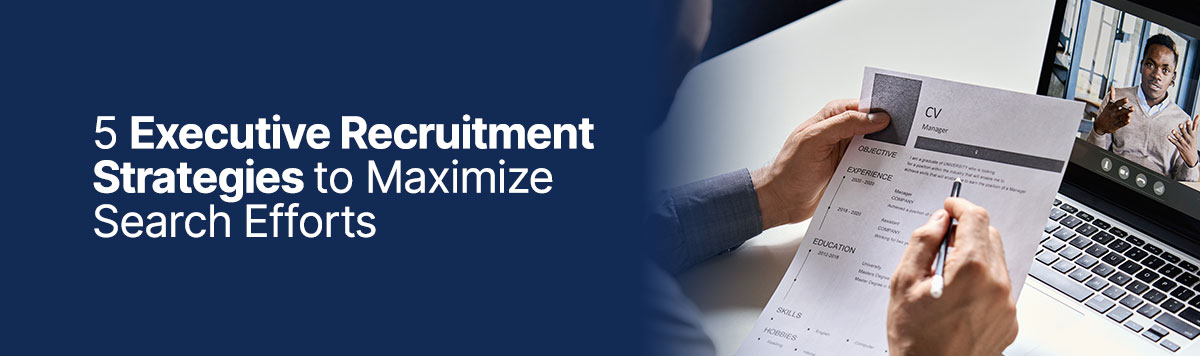 5 Executive Recruitment Strategies to Maximize Your Search Efforts |TDS ...