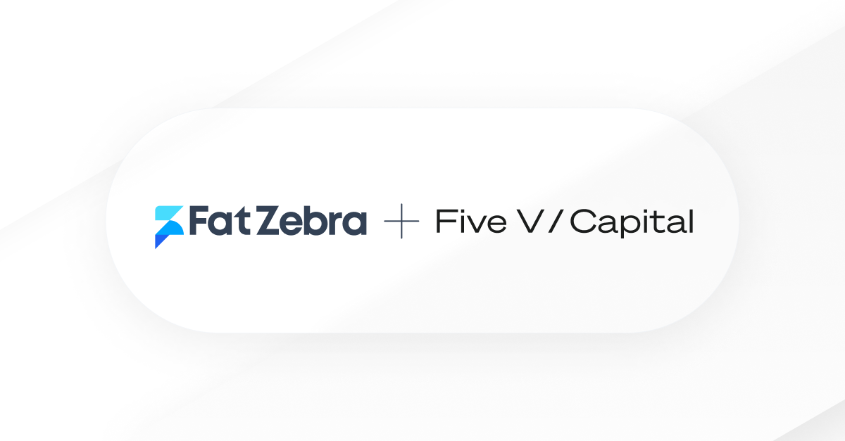 Fat Zebra news: New strategic partnership with Five V Capital