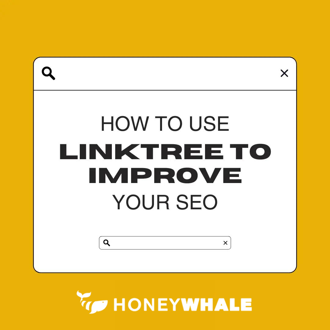 How To Use Linktree To Improve Your SEO | Honey Whale