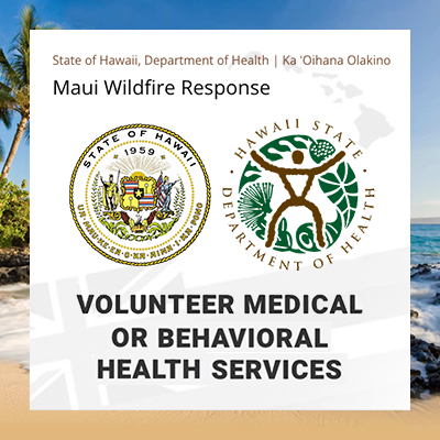 Resource: Volunteer medical or behavioral health services with the State of Hawaii Dept. of ...
