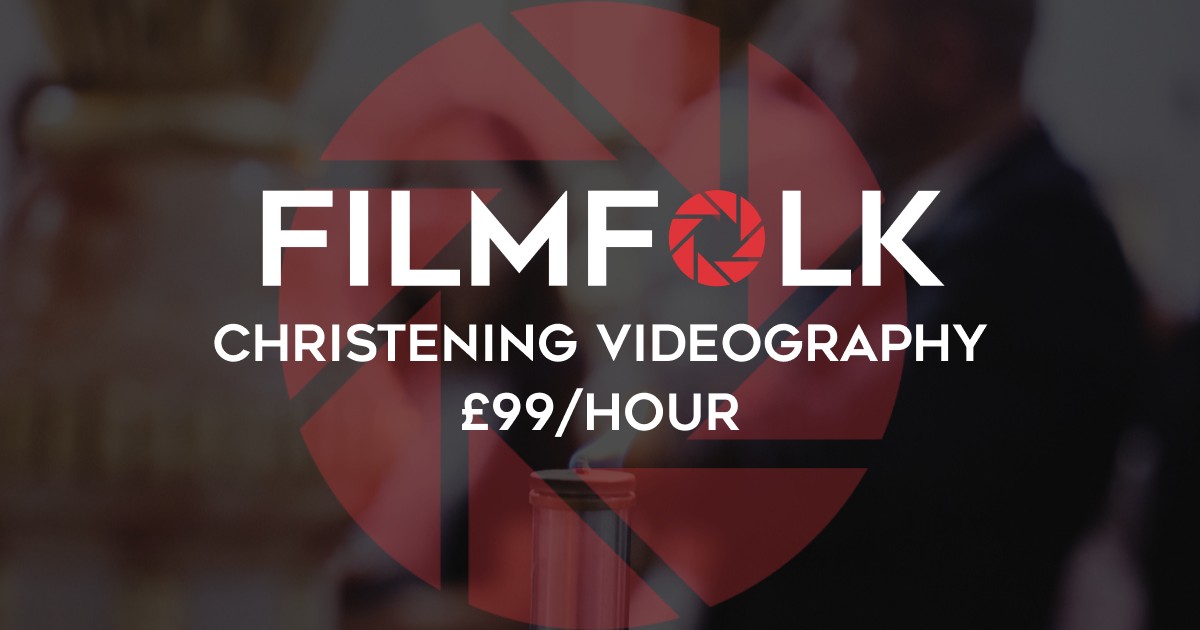 Christening Videography | Only £99/hour | Baptism Videographer