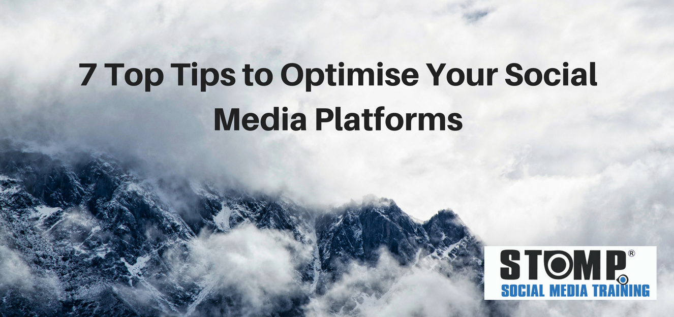 STOMP Blog | 7 Top Tips to Optimise your Social Media Platforms