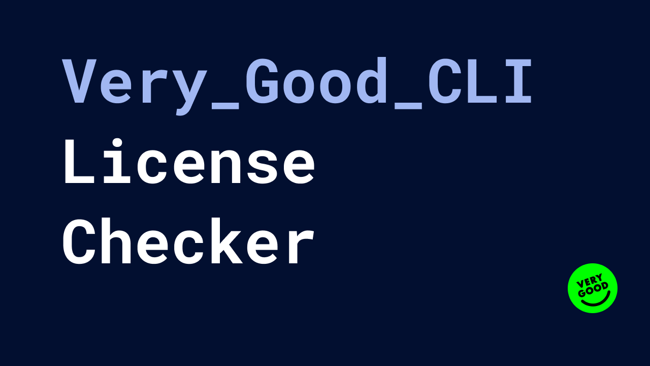 Very Good CLI License Checker