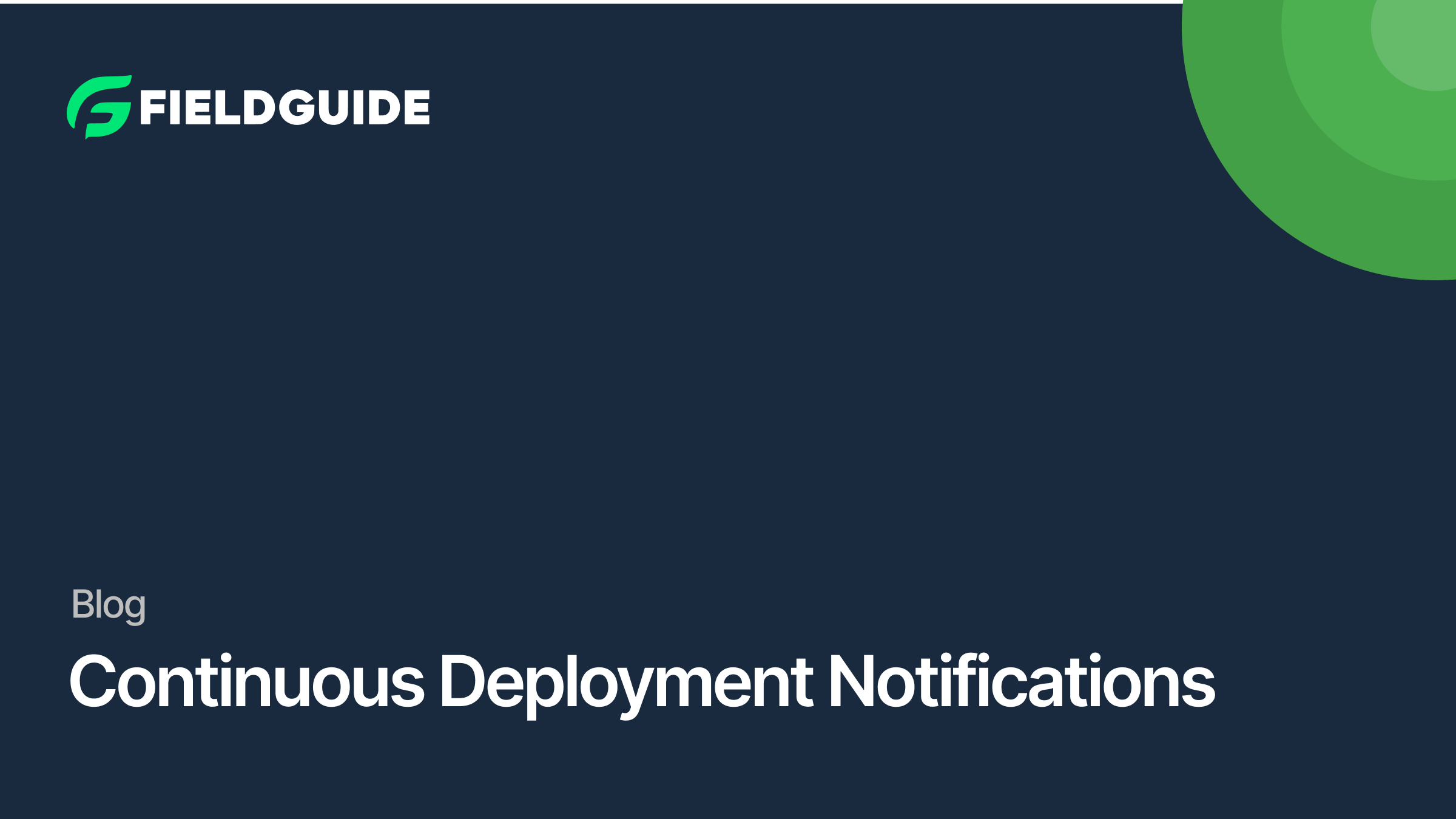 Continuous Deployment Slack Notifications - Blog - Fieldguide