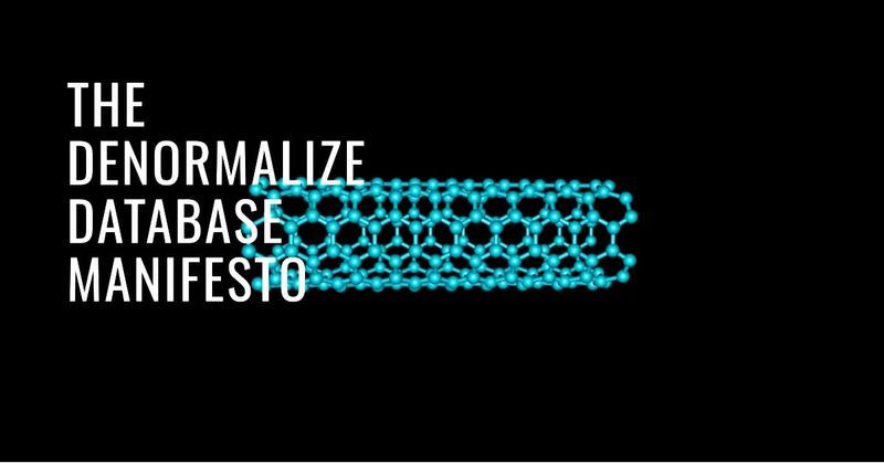 The Denormalize Database Manifesto: A Guide to Challenging Traditional ...