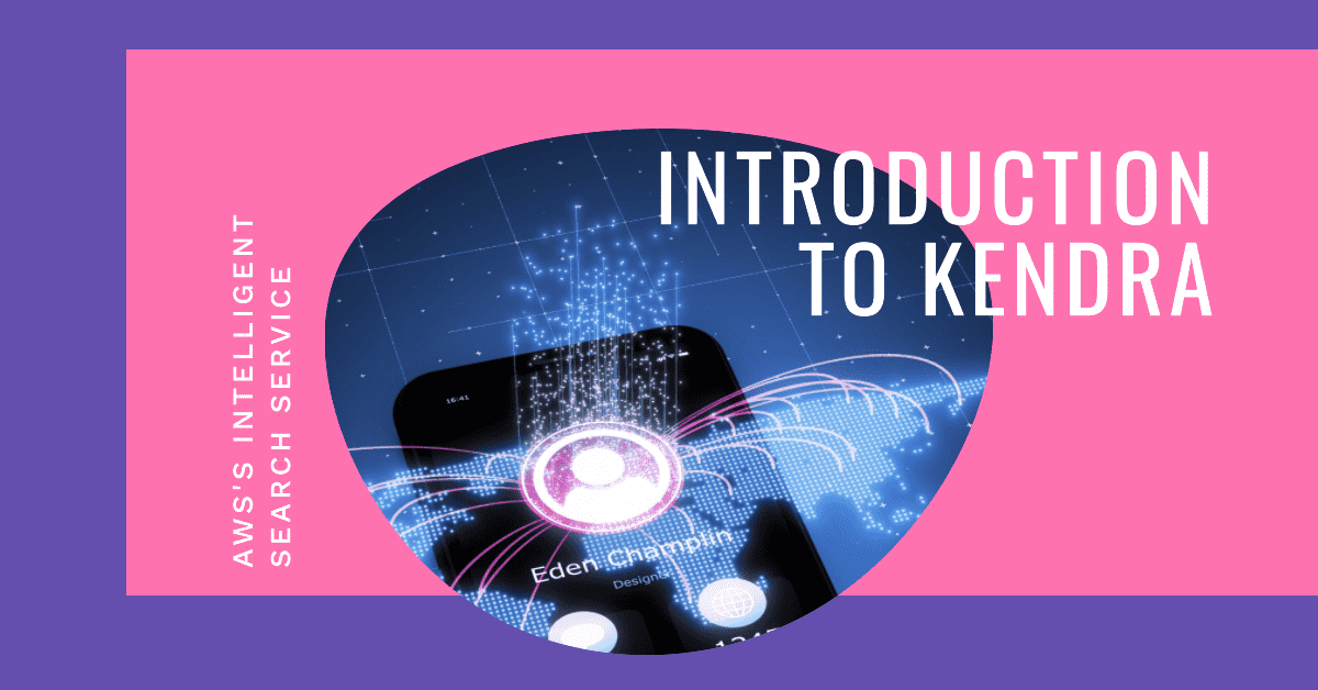 Introduction to Kendra: AWS's Intelligent Search Service
