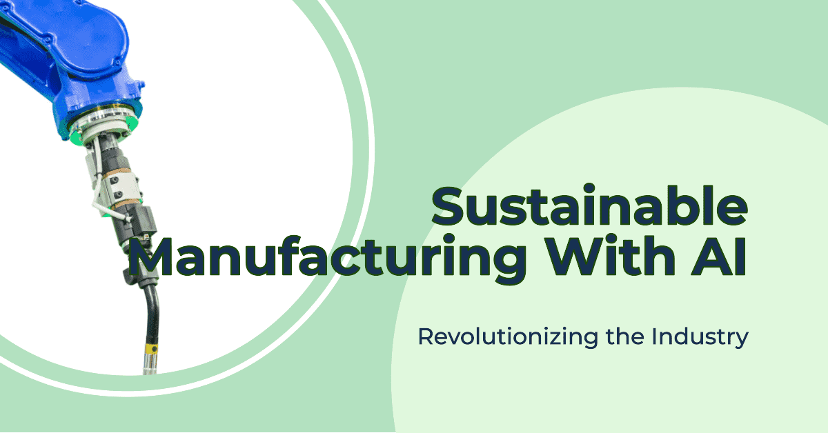 Eco Friendly Manufacturing Via Ai