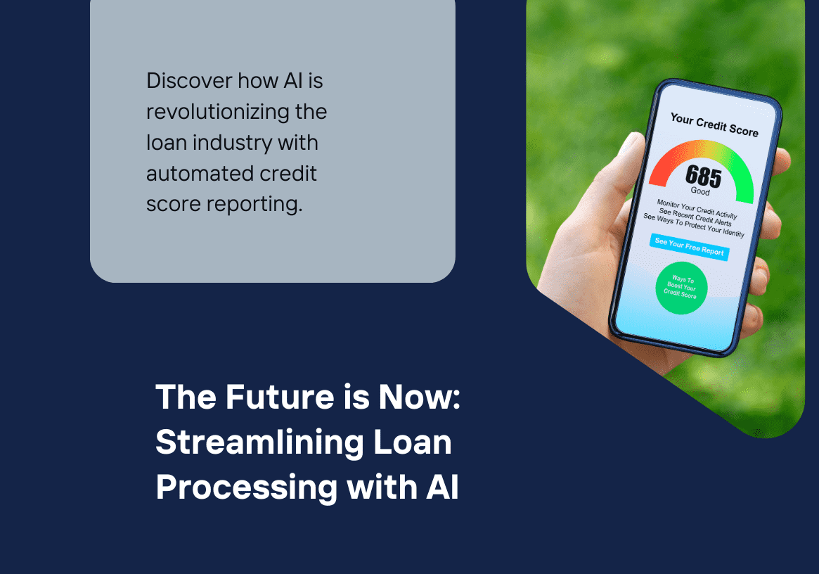 Automating Credit Score Reporting: How AI is Streamlining Loan Processing