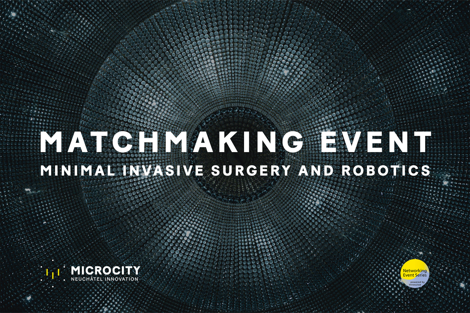 Microcity - Matchmaking Event - Minimal invasive surgery and robotics