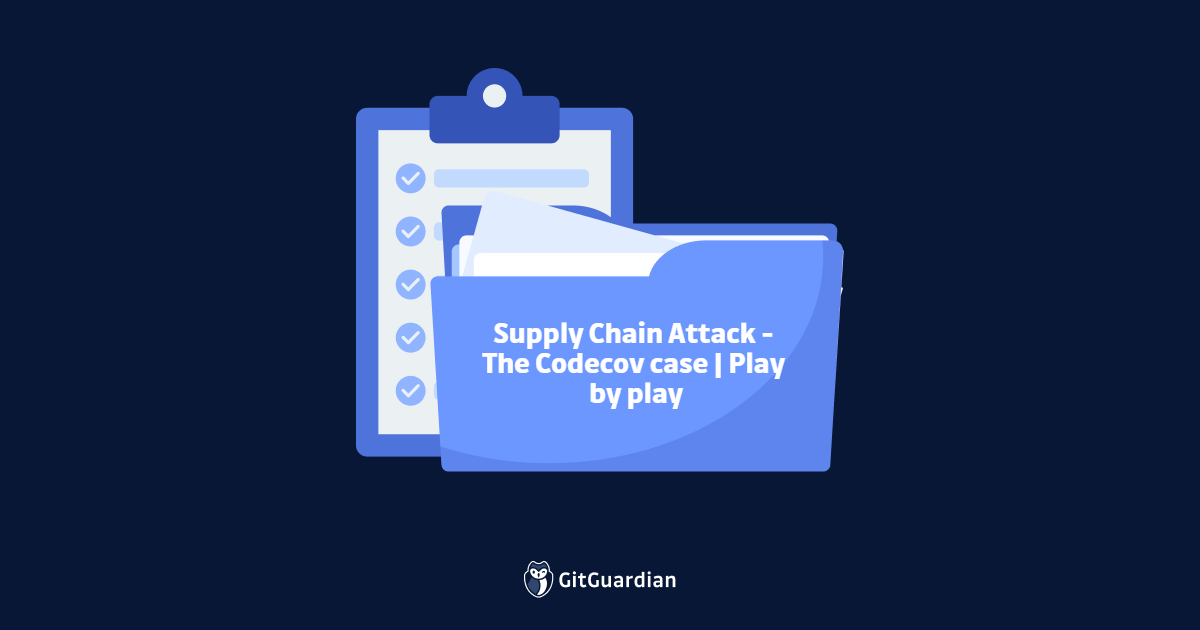 Supply Chain Attack - The Codecov case - Play by play | GitGuardian