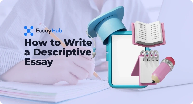 How to Write a Descriptive Essay and Unleash Your Imagination