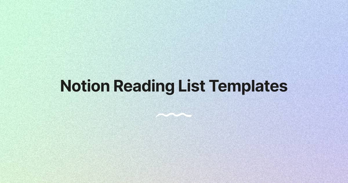 The Best Notion Reading List Templates for 2024