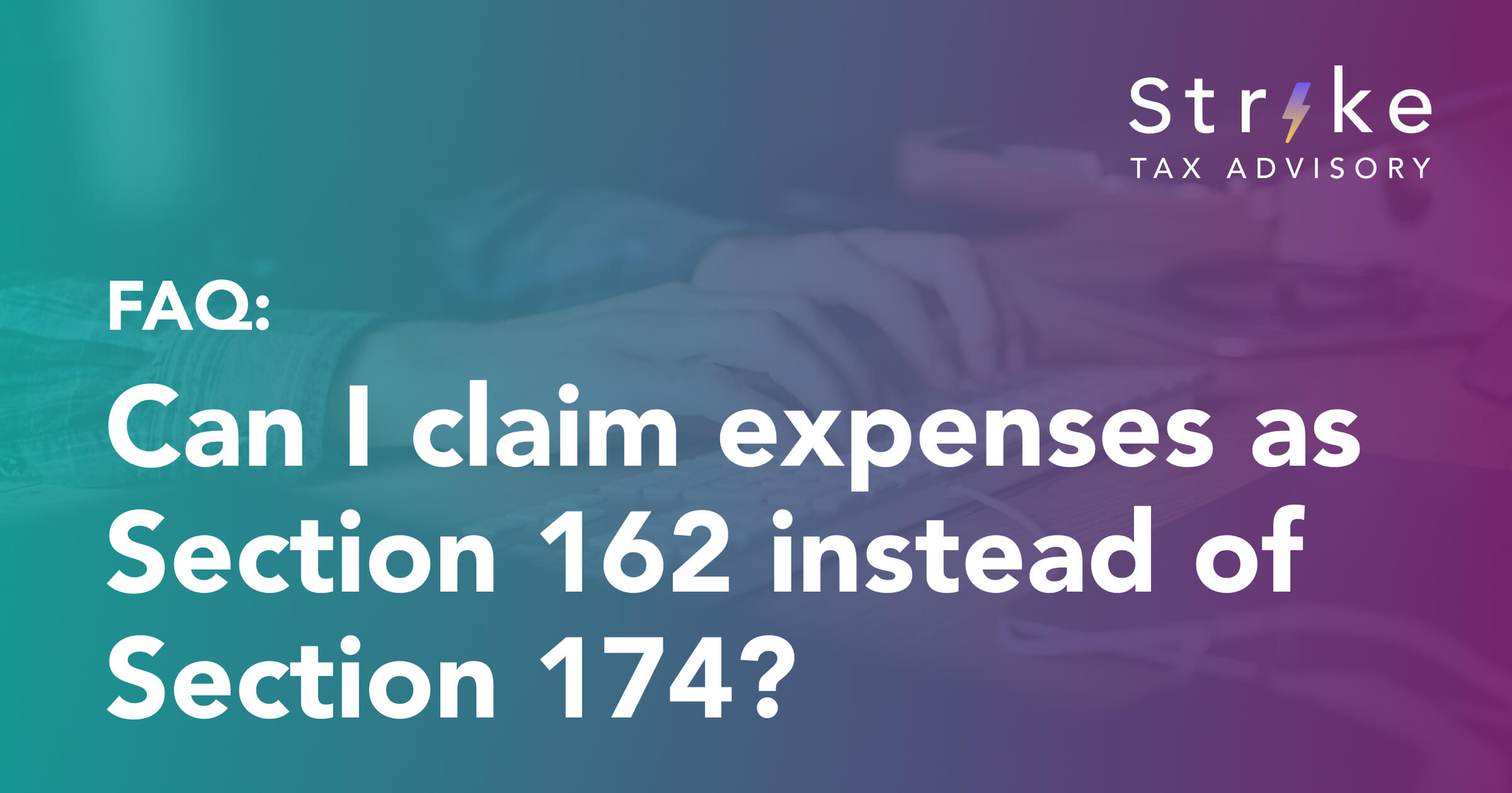 Should I Claim Section 162 Rather Than Section 174? | StrikeTax.com