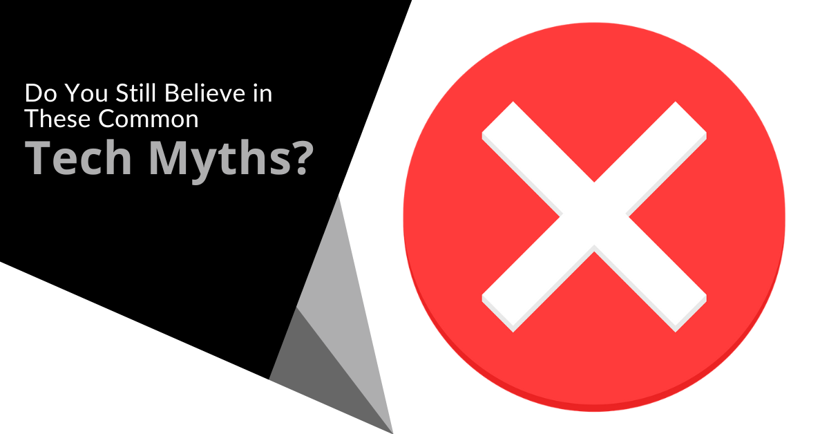 Blog: Unveiling Tech Myths: Separating Fact from Fiction