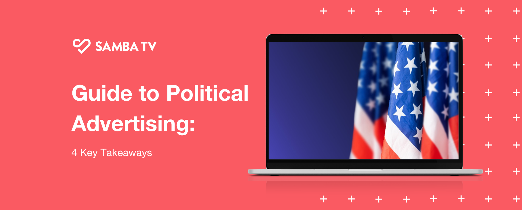 2024 Guide to Political Advertising: 4 Critical Takeaways for Advertisers