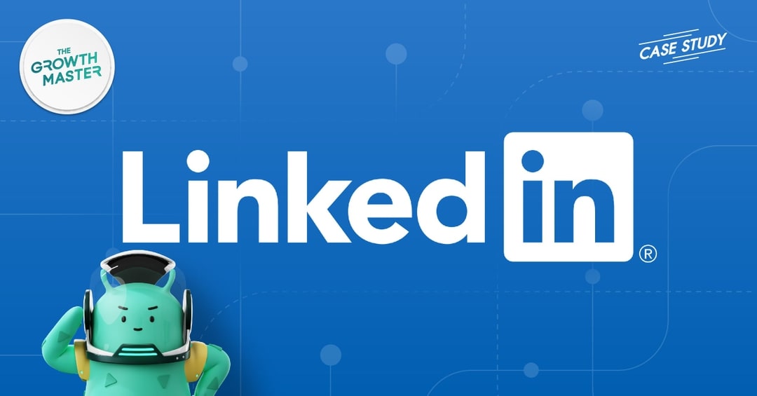Case Study : เจาะกลยุทธ์การเติบโตของ LinkedIn เครือข่ายสังคมทางด้าน ...