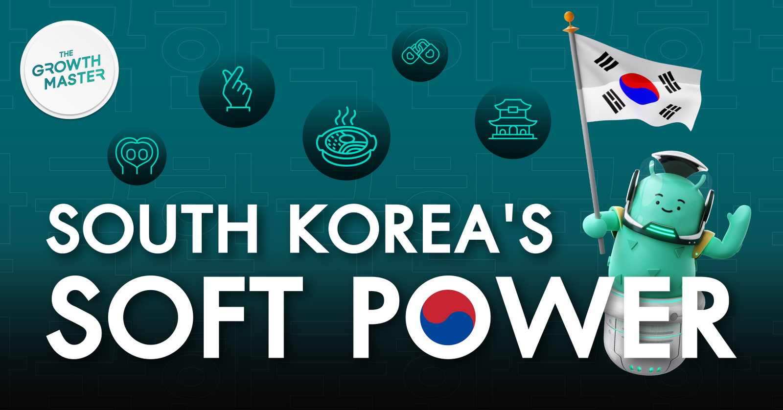 Soft Power ส่องอิทธิพลการเติบโตจากเกาหลีใต้ ที่สร้างความสำเร็จไปทั่วโลก ...