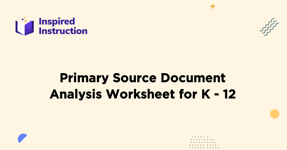 Primary Source Document Analysis Worksheet for K - 12