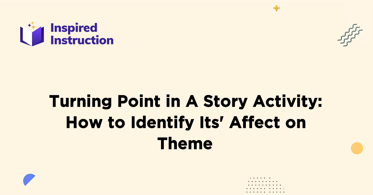 Turning Point in A Story Activity: How to Identify Its' Affect on Theme