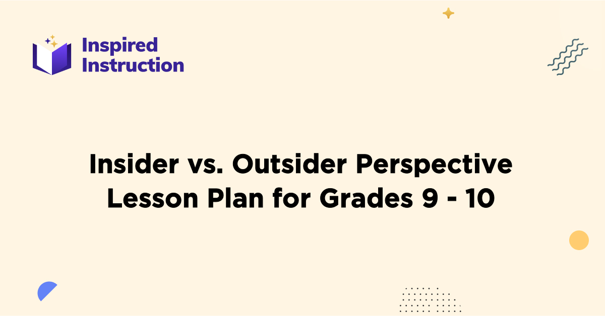 Insider vs. Outsider Perspective Lesson Plan for Grades 9 - 10