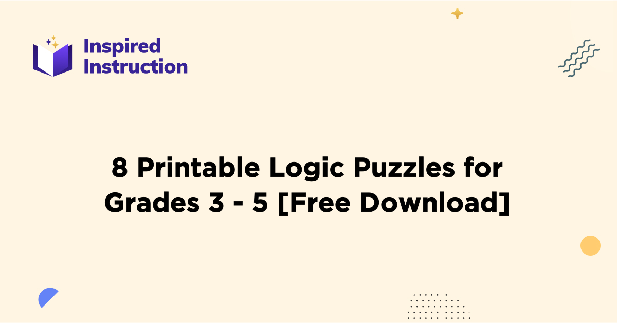 8 Printable Logic Puzzles for Grades 3 - 5 [Free Download]